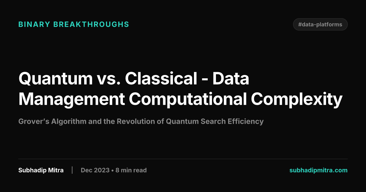 Quantum vs. Classical - Data Management Computational Complexity | Subhadip Mitra